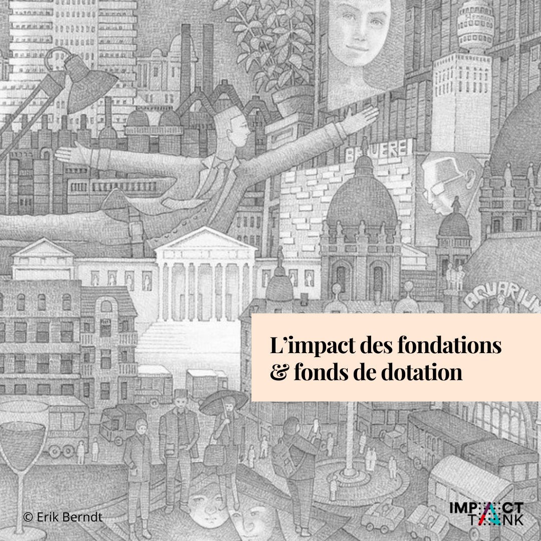 L'impact des Fondations et des Fonds de dotation : l'Impact Tank lance ...